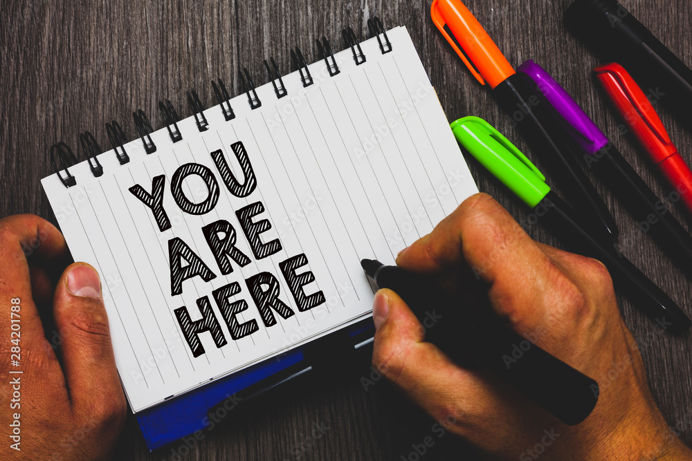 Word writing text You Are Here. Business concept for This is your ...
