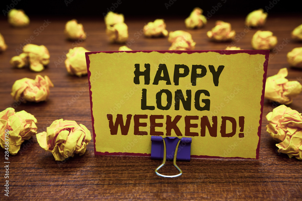 Handwriting text writing Happy Long Weekend. Concept meaning wishing ...