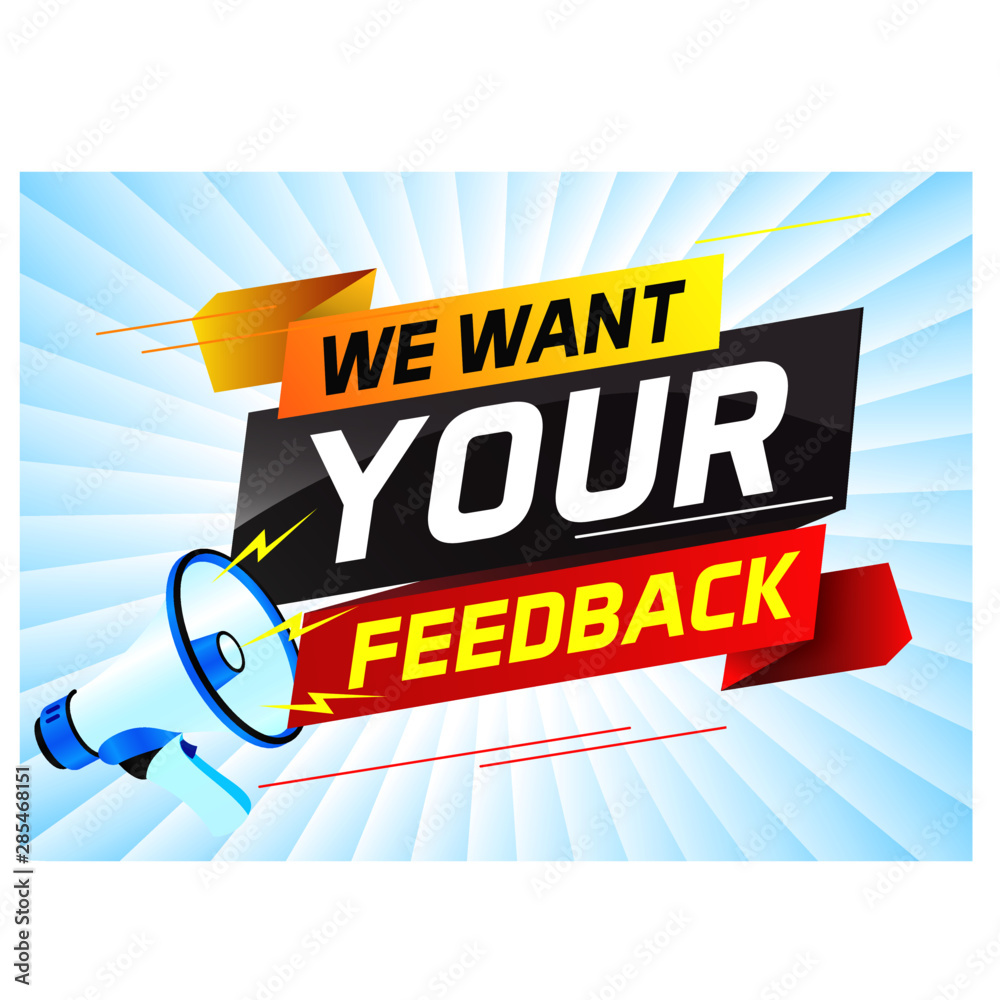 We want your feedback speech word concept vector illustration with ...