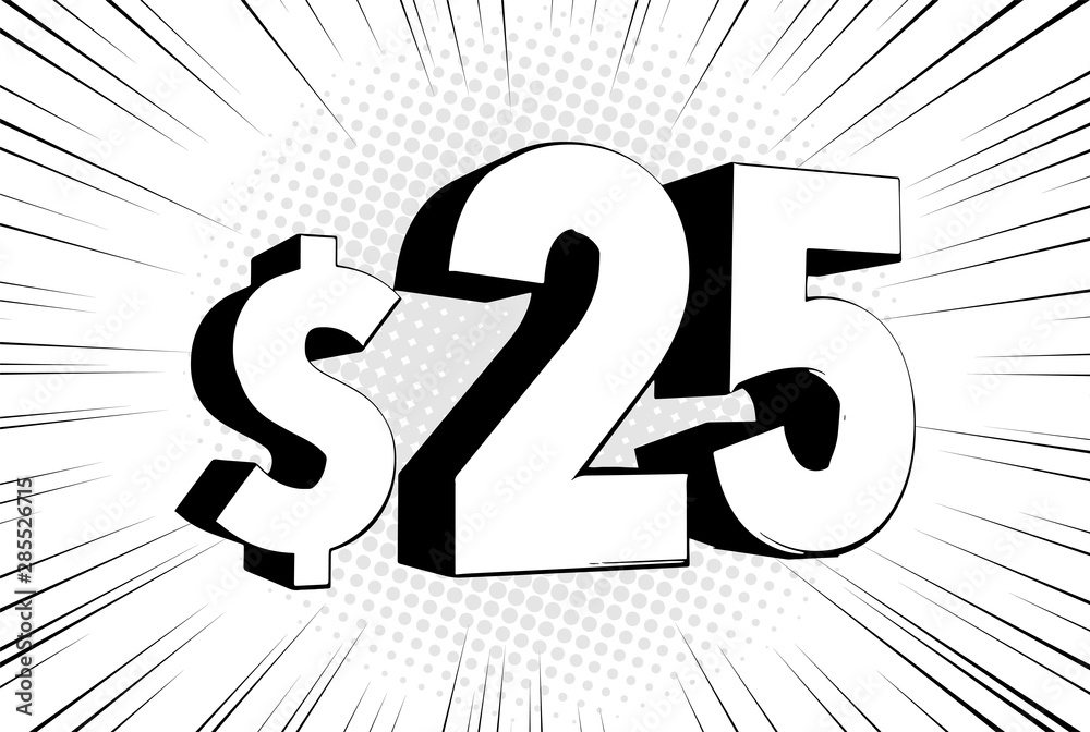 25$ twenty five price symbol. Comic numbers with dollar sign on speed ...