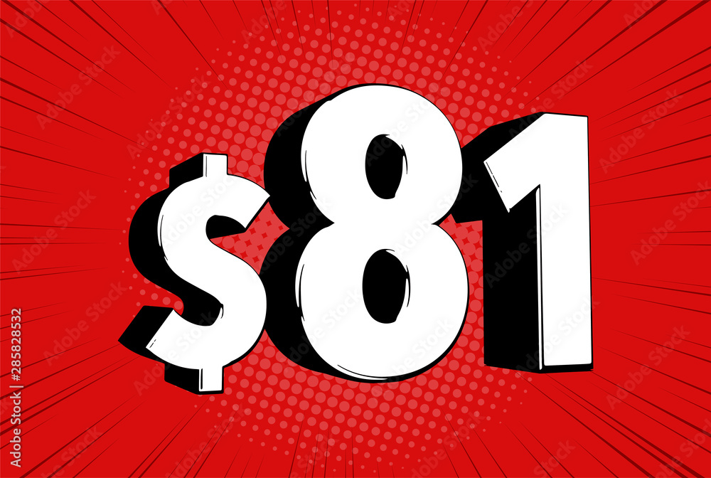 81$ eighty one price symbol. Comic numbers with dollar sign on speed ...