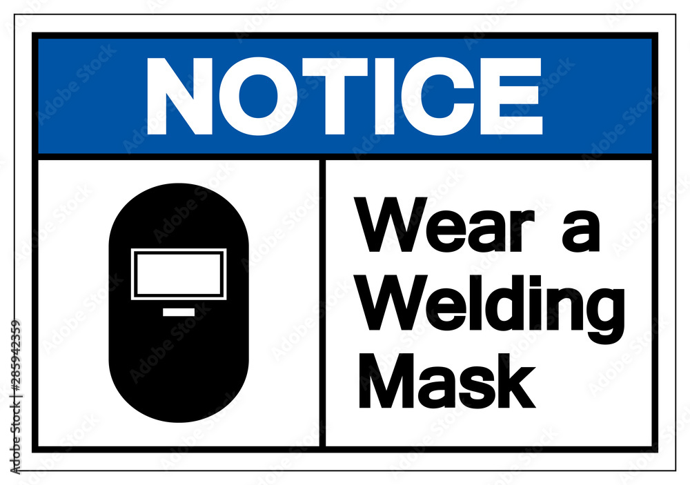 Notice Wear a Welding Mask Symbol Sign ,Vector Illustration, Isolate On ...