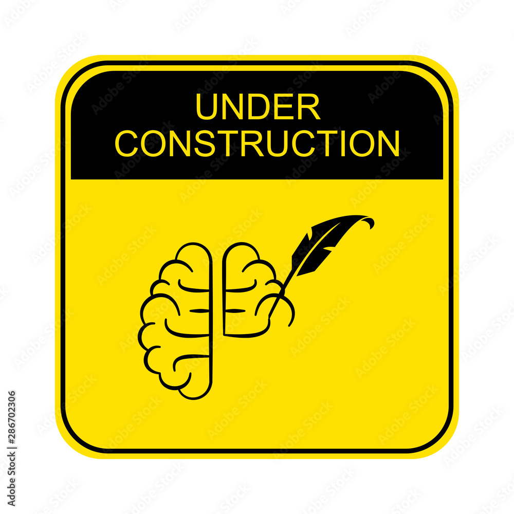 Yellow caution sign board with text: Under construction ...