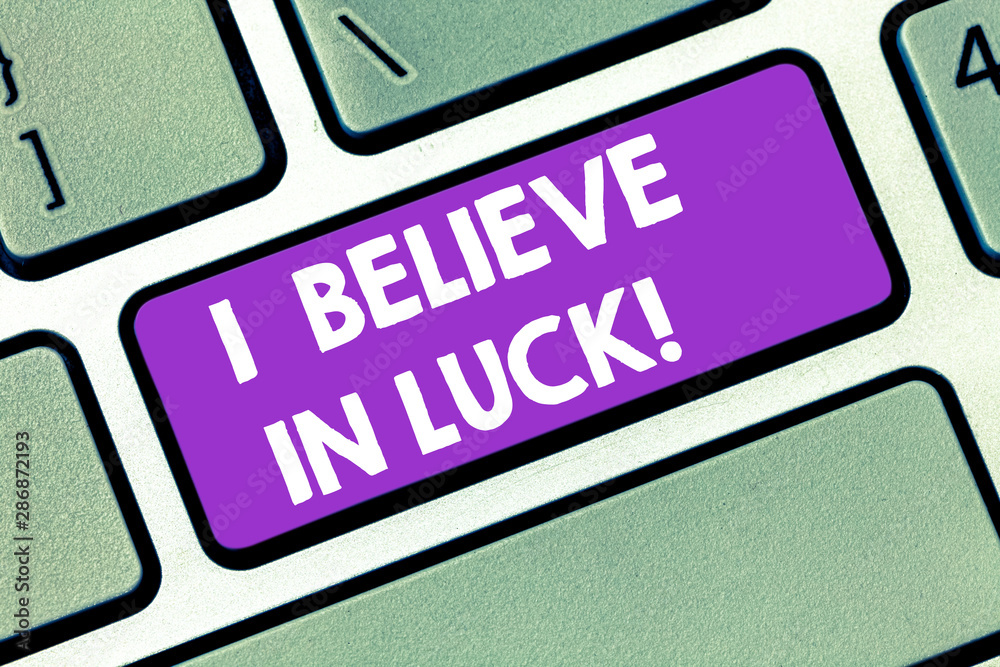 Handwriting text I Believe In Luck. Concept meaning To have faith in ...