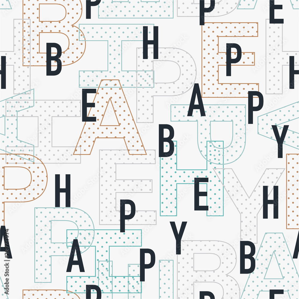 “BE HAPPY” wording in typo play mixed font.Vector seamless pattern ...