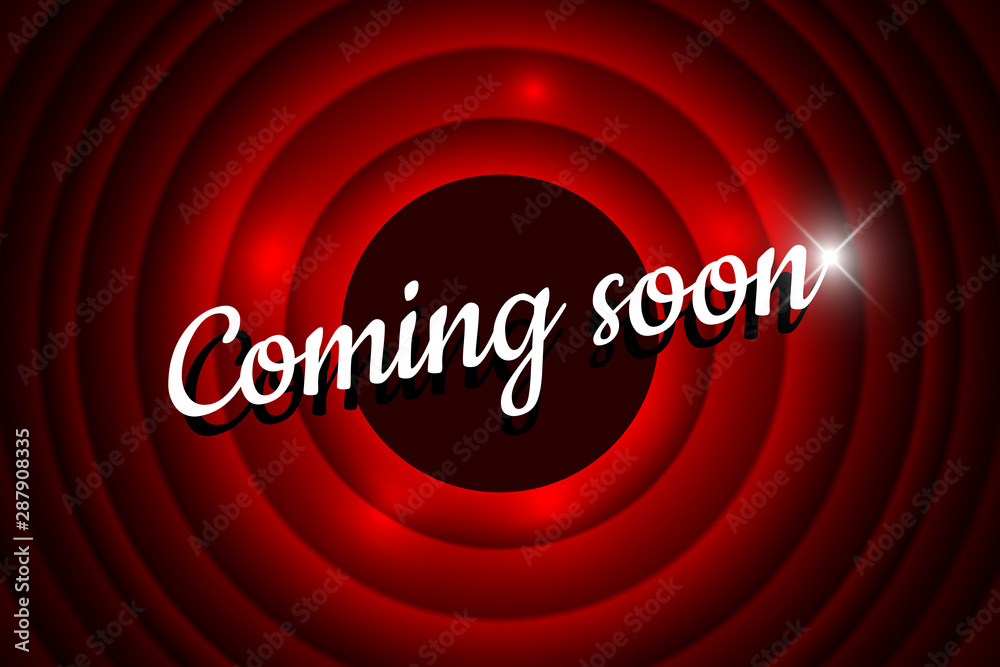 Coming soon handwrite title on red round background. Old cinema movie ...