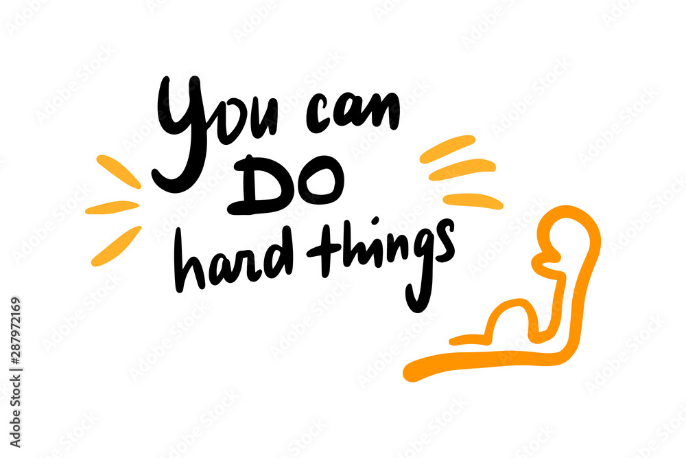 You can do hard things hand drawn vector illustration in cartoon style ...