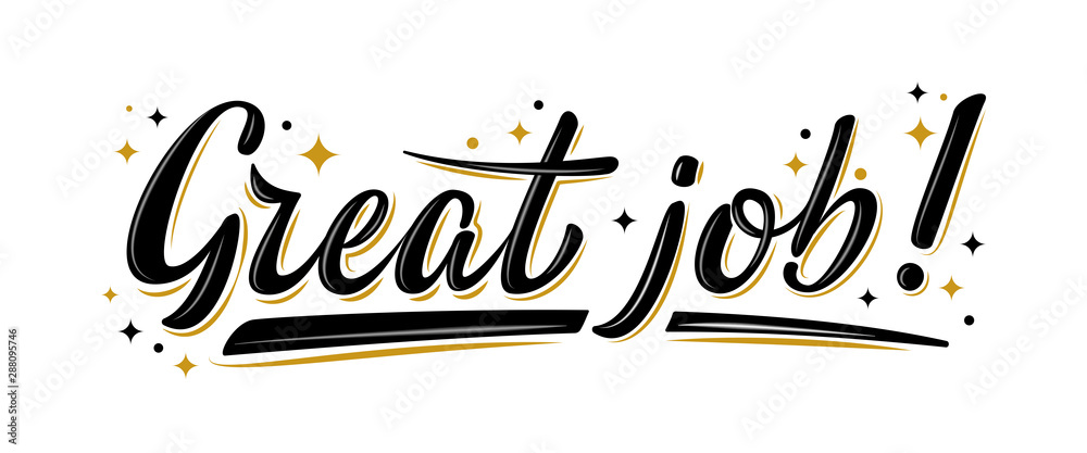 Great job vector text for card, banner, T-shirt print design, motivation poster, icon. Beautiful ...