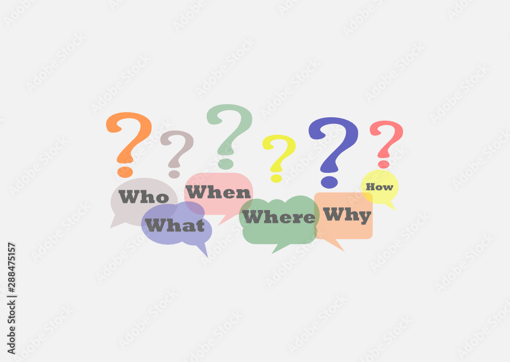 Speech bubbles with questions: Who, what, where, when, why, how. Asking ...