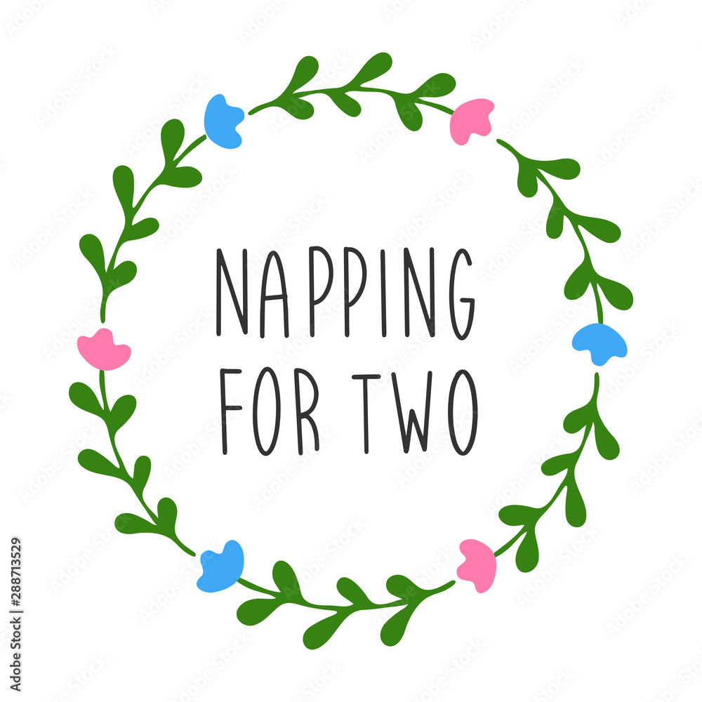 Hand written Napping for two phrase with wreath. Pregnancy lettering ...