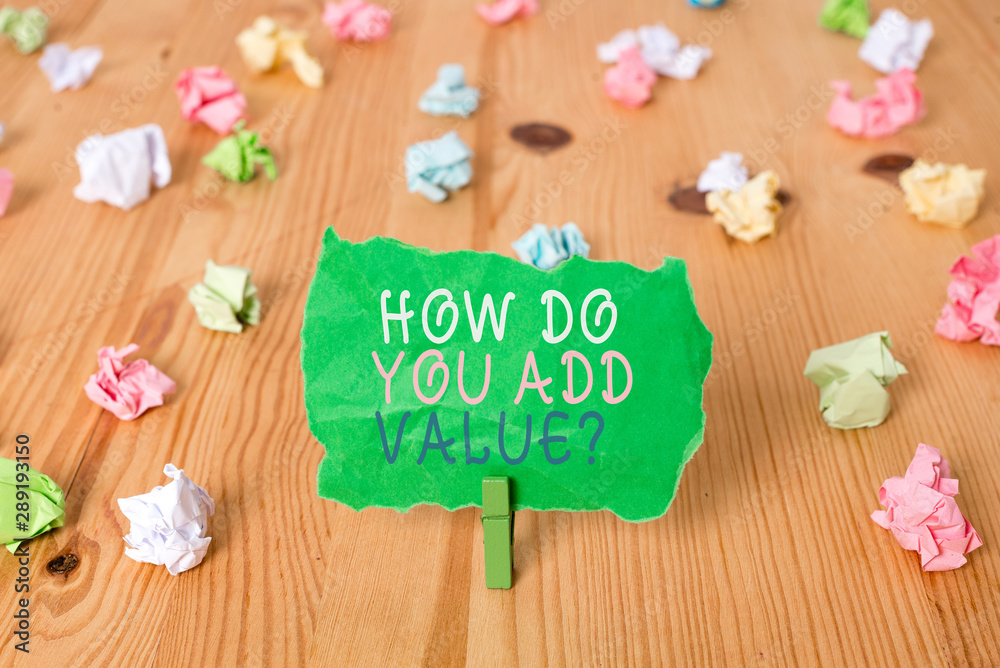 Word writing text How Do You Add Value Question. Business photo ...