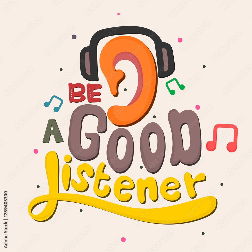 Be a good listener. Quote Typography. Vector lettering for t-shirt ...