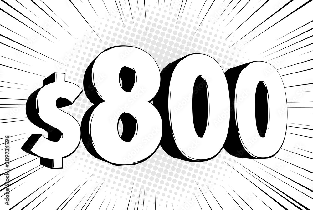 800$ eight hundred price symbol. Comic numbers with dollar sign on ...