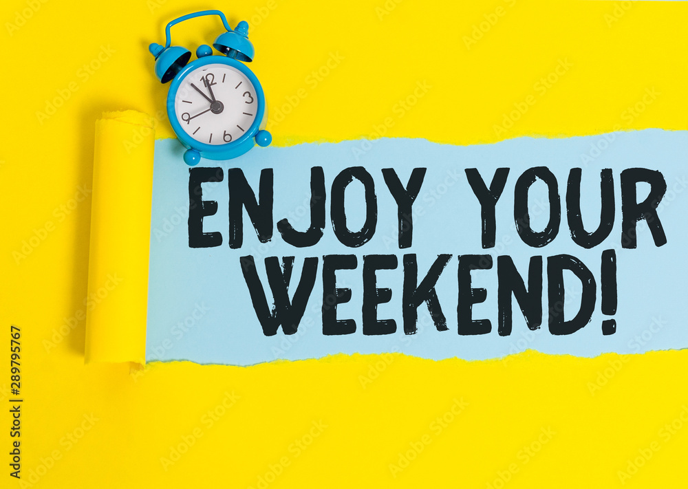 Enjoy Your Weekend Pictures