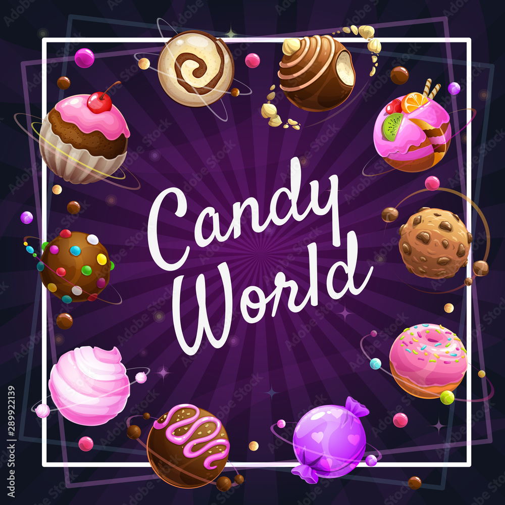 Candy world poster. Glazed donut, candies, cakes, cookies, chokolate ...