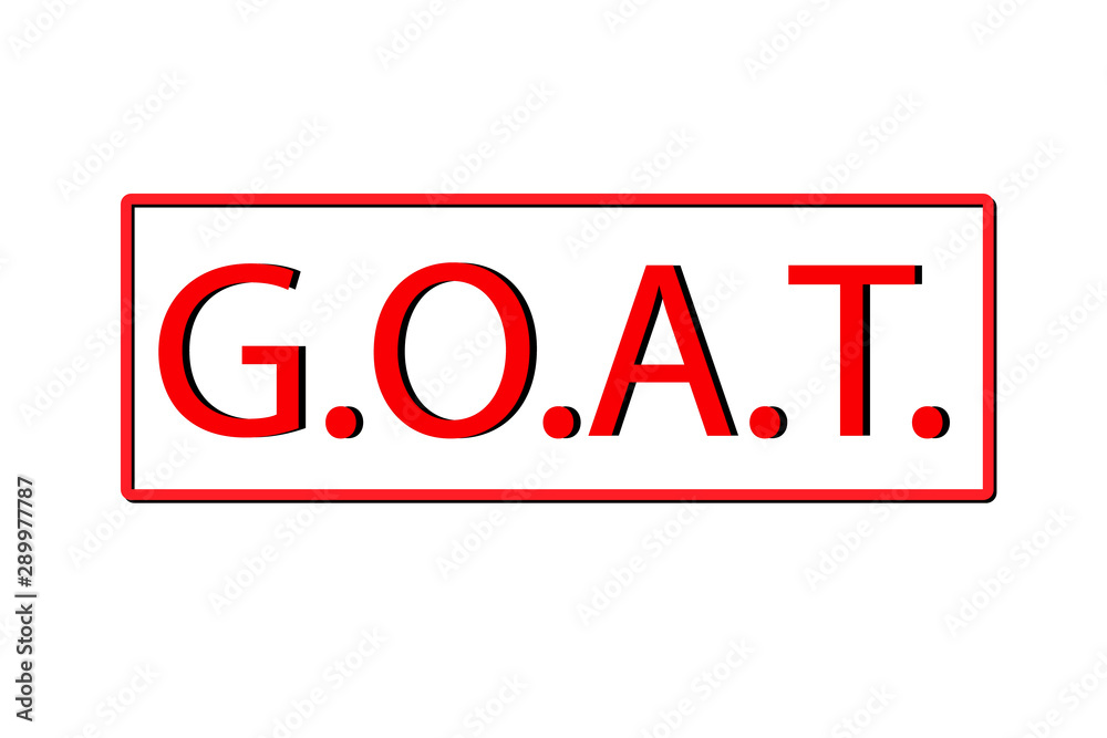 G.O.A.T. (greatest on all time) red inc rectangle rubber stamp isolated ...