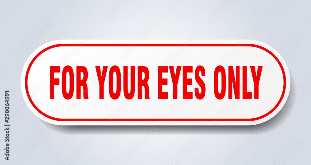 for your eyes only sign. for your eyes only rounded red sticker. for ...