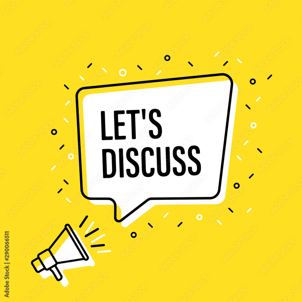 Male hand holding megaphone with let's discuss speech bubble ... Male hand holding megaphone with let's discuss speech bubble ...