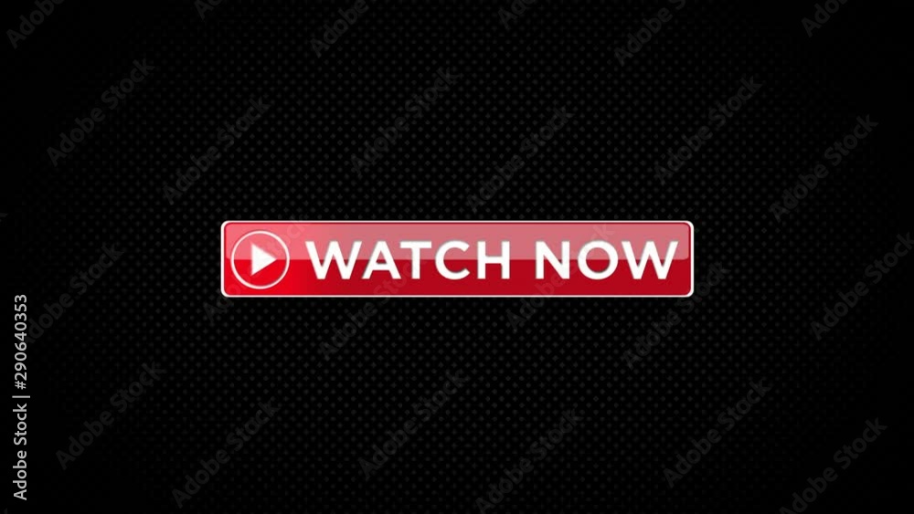 Watch Now Button Animation Stock Video | Adobe Stock