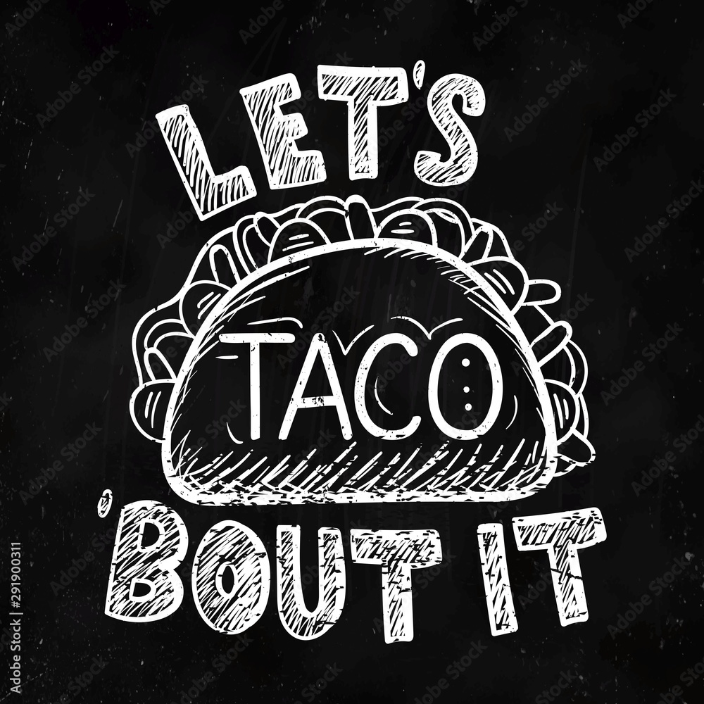 Lets taco bout it restaurant poster in black color vector illustration ...