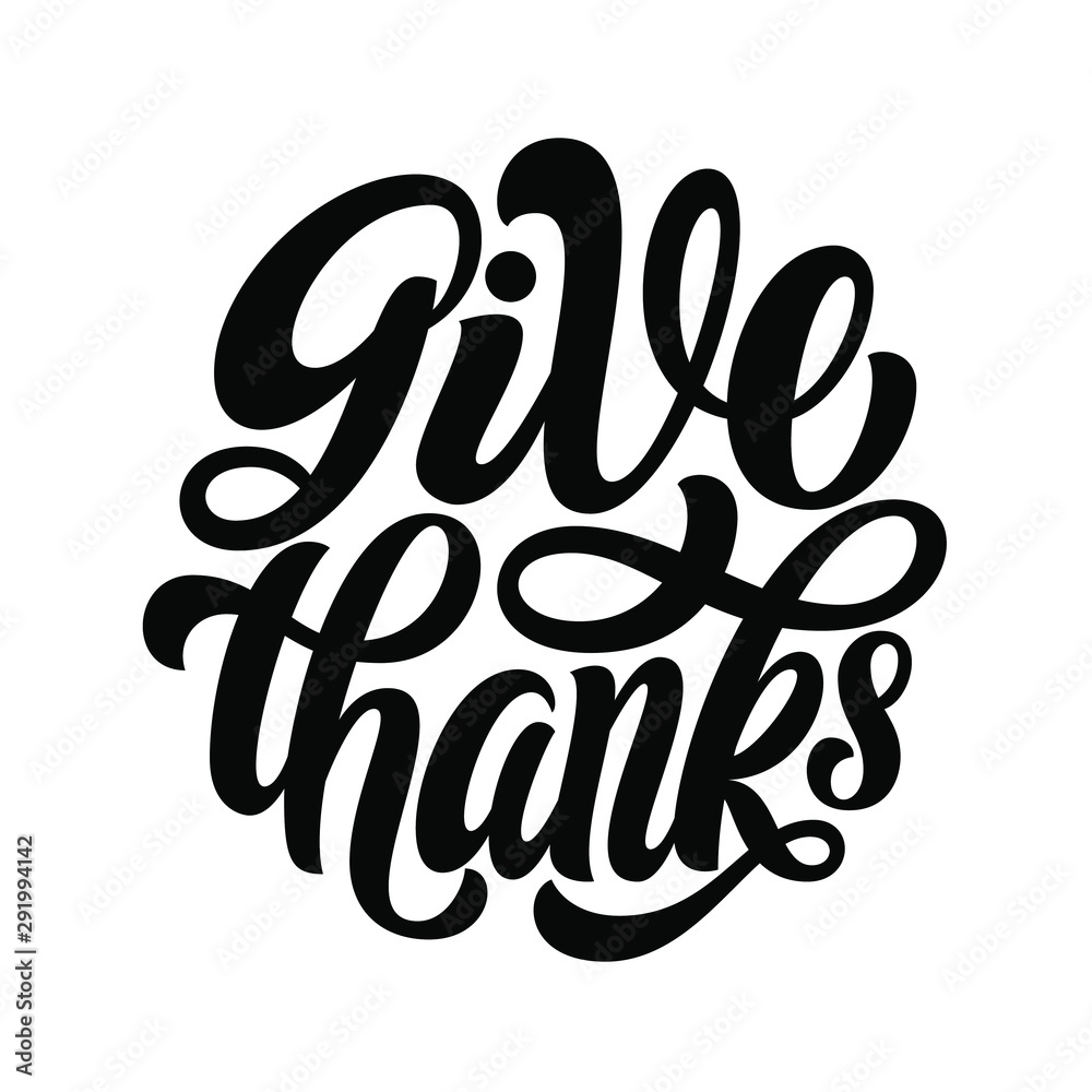 Give thanks brush hand lettering, script calligraphy on white ...