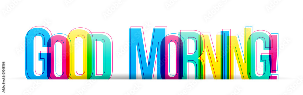 Good Morning! Colorful vector letters isolated on a white background ...