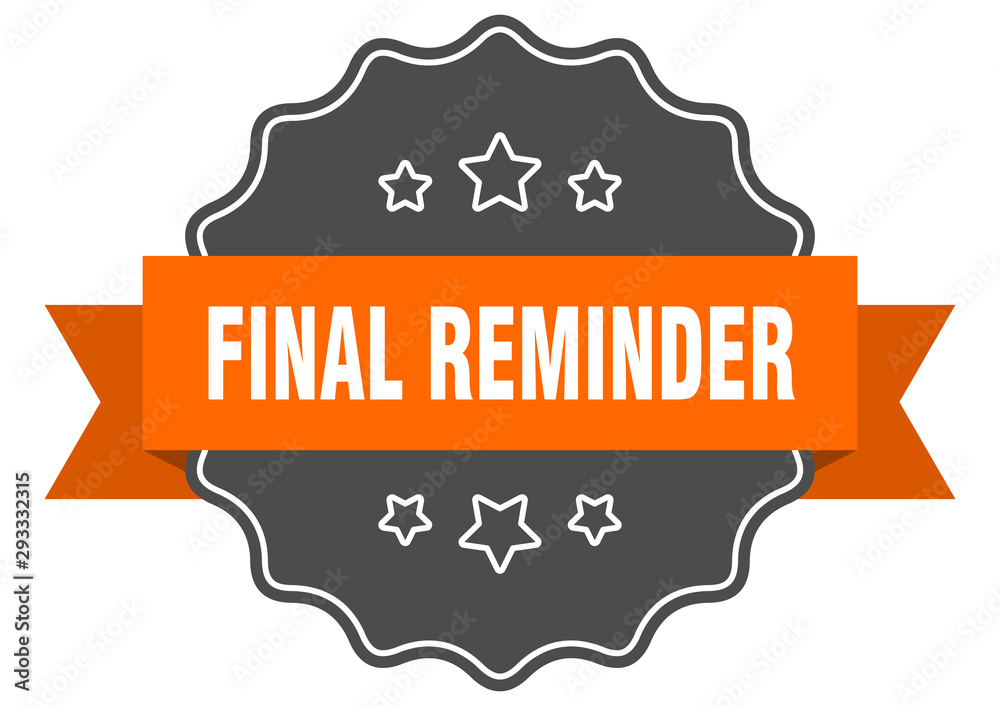 final reminder isolated seal. final reminder orange label. final ...