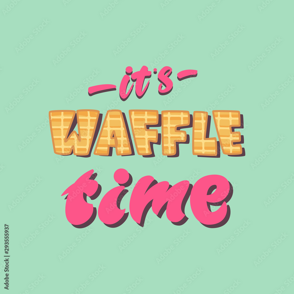Lettering poster design - It's Waffle time. Vector illustration. Stock ...