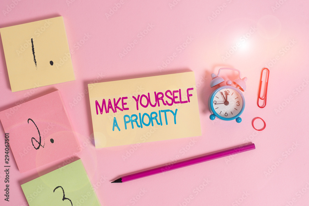 Writing note showing Make Yourself A Priority. Business concept for ...