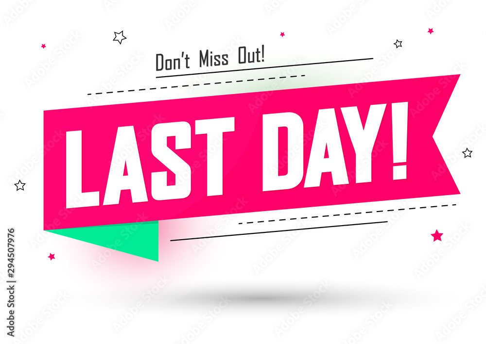 Last Day tag, sale banner design template, Don't miss out, vector ...