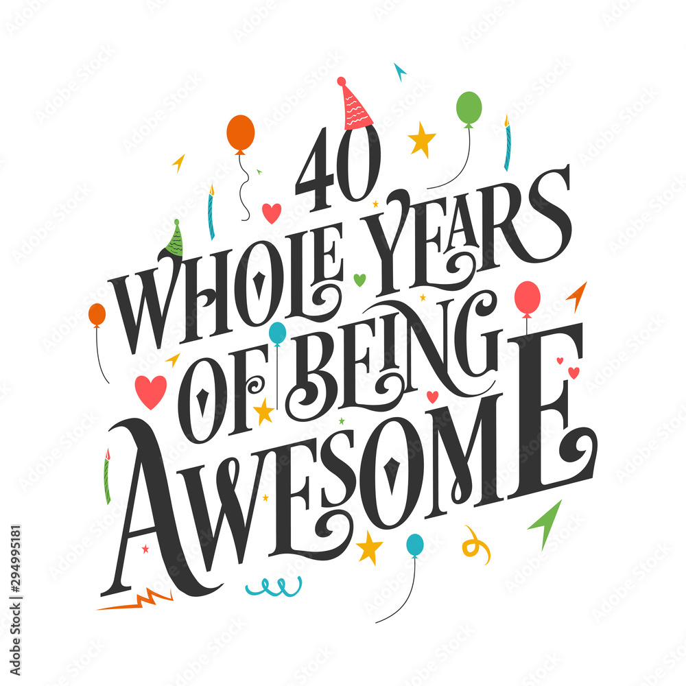 40th Birthday And 40th Wedding Anniversary Typography Design "40 Whole ...