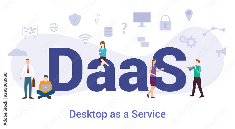 daas desktop as a service concept with big word or text and team people ...