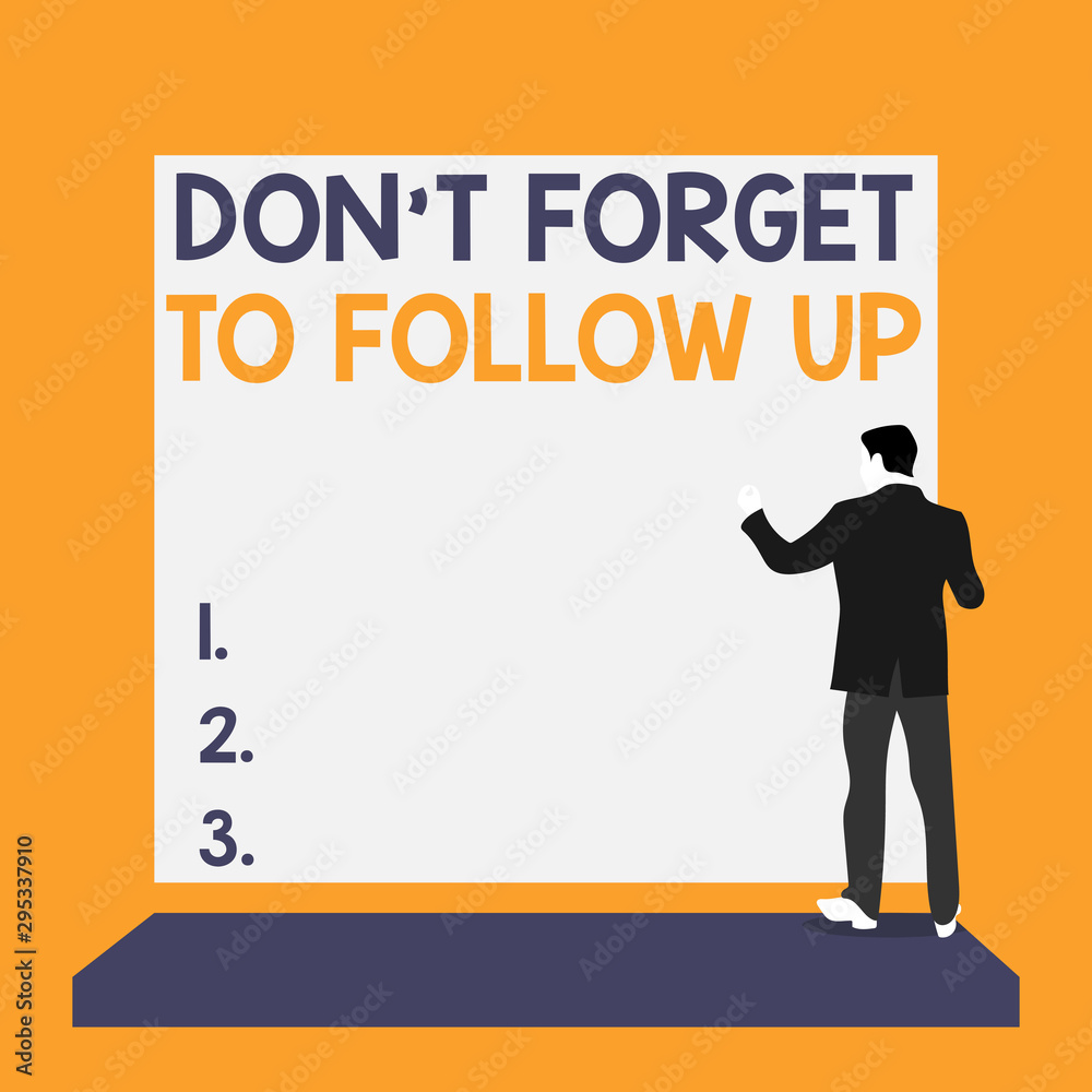Text sign showing Don T Forget To Follow Up. Business photo text asking ...