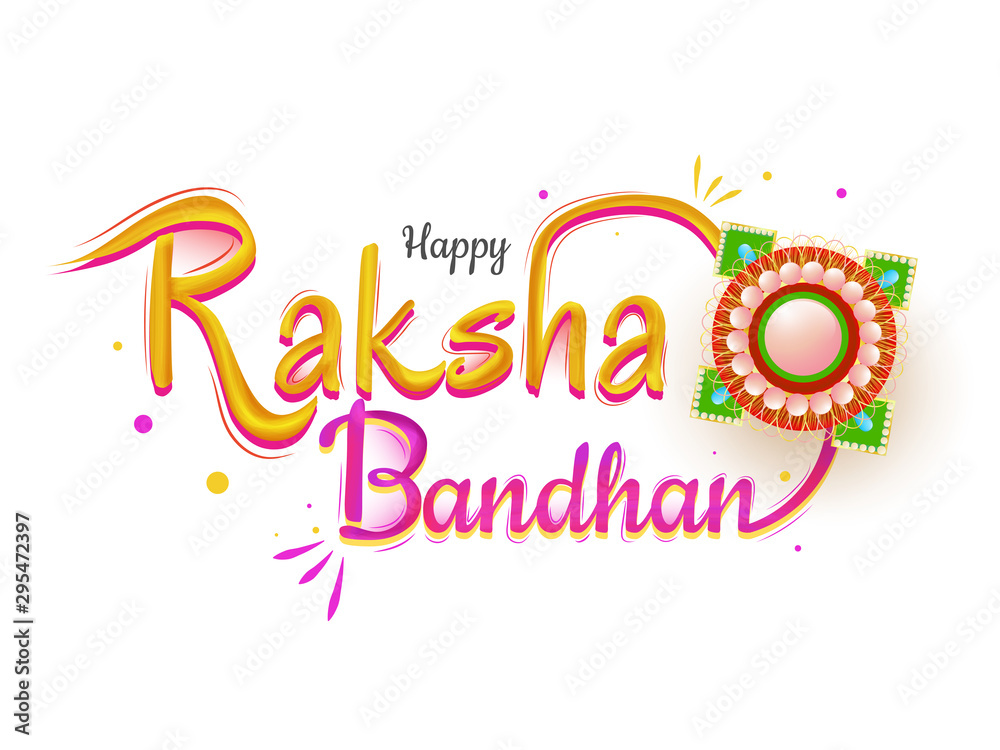 Stylish lettering of Happy Raksha Bandhan with rakhi (wristbands) on ...