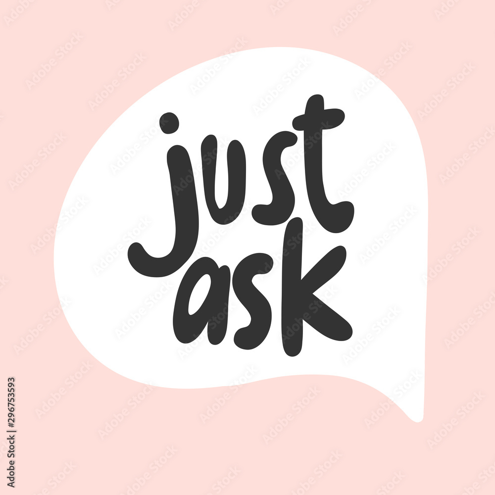 Just ask. Sticker for social media content. Vector hand drawn ...