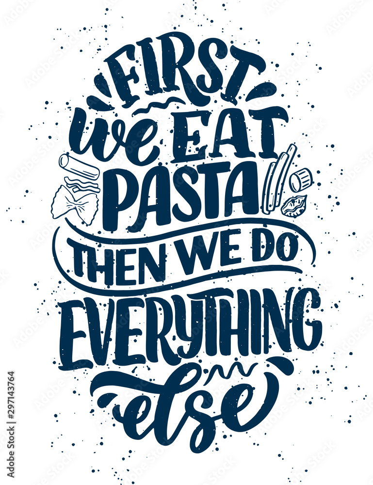 Hand drawn ettering quote about pasta. Typographic menu design. Poster ...