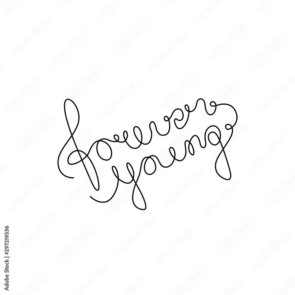 Forever Young lettering, continuous line drawing, hand lettering small ...