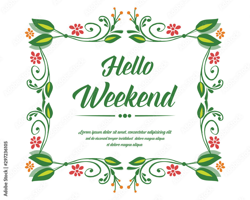 Design banner hello weekend, with wallpaper art of red flower frame ...
