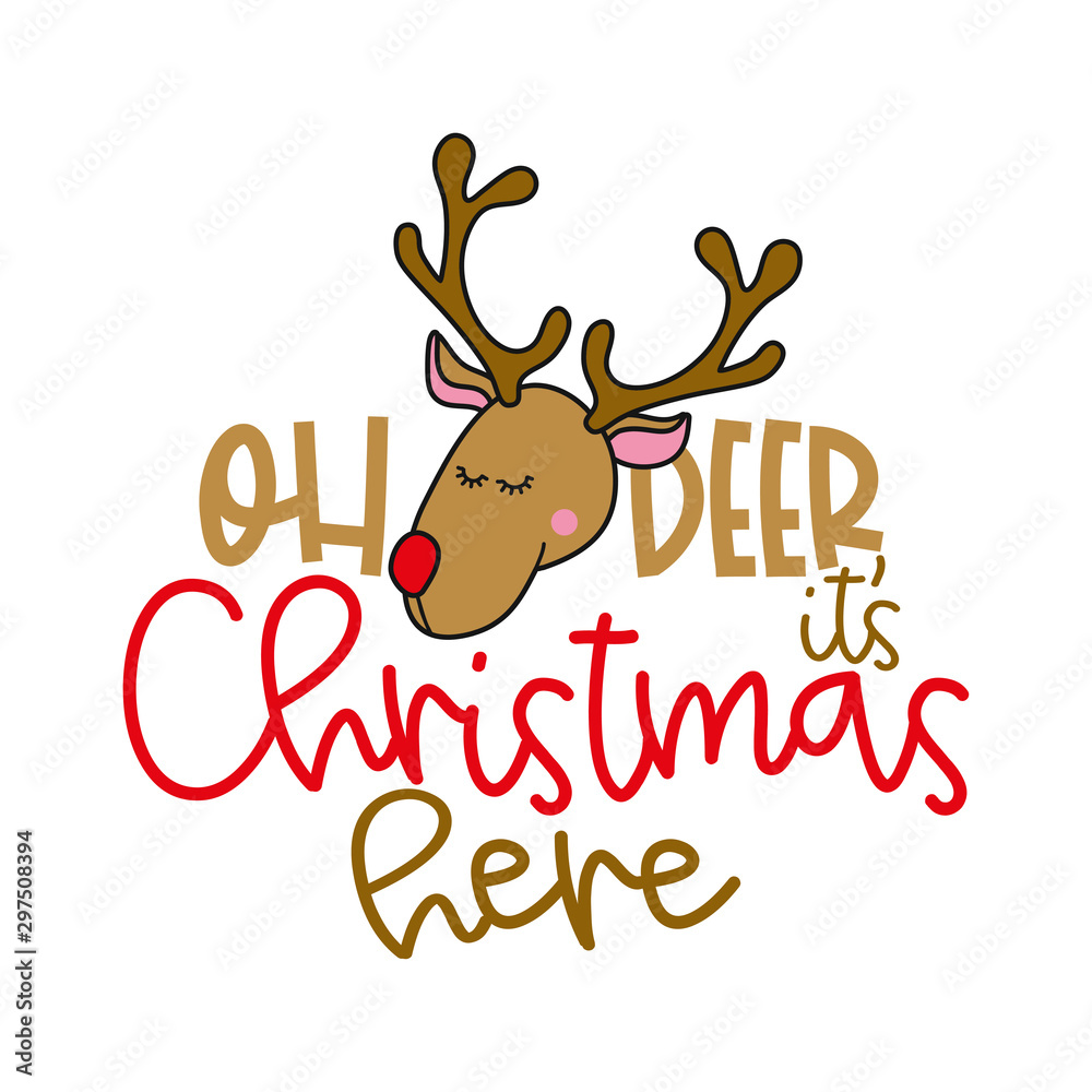 Oh deer it's Christmas here - Calligraphy phrase for Christmas. Hand ...