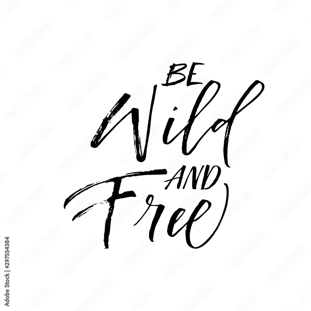 Be wild and free postcard. Hand drawn brush style modern calligraphy ...
