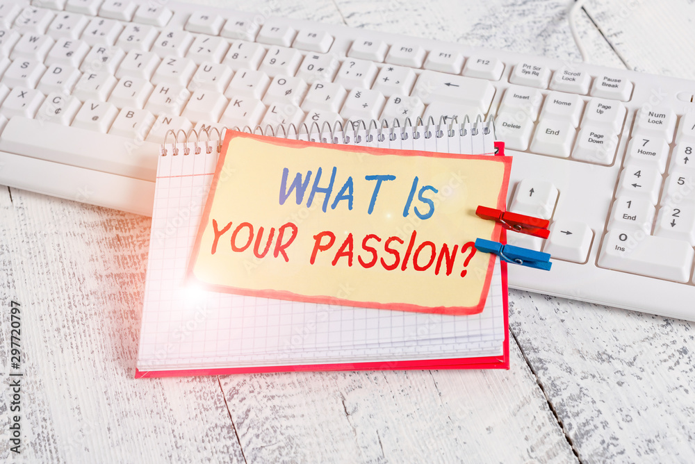 Writing note showing What Is Your Passion Question. Business concept ...