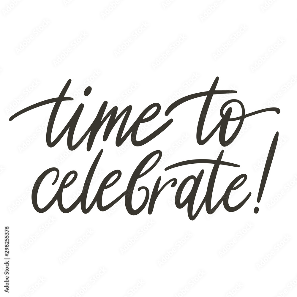 Time to celebrate doodle hand lettering. Romantic background. Greeting ...