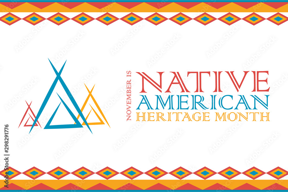 National Native American Heritage Month is an annual designation ...