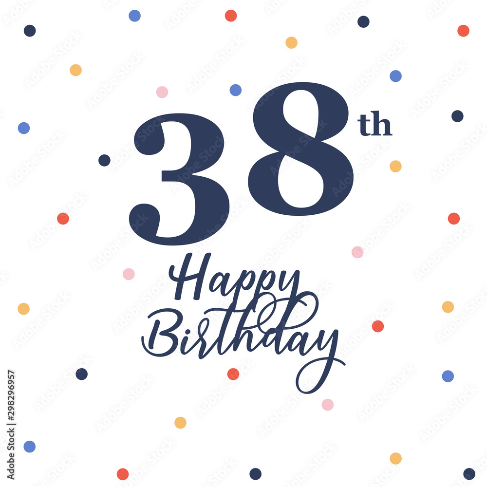 Happy 38th birthday, vector illustration greeting card with colorful ...