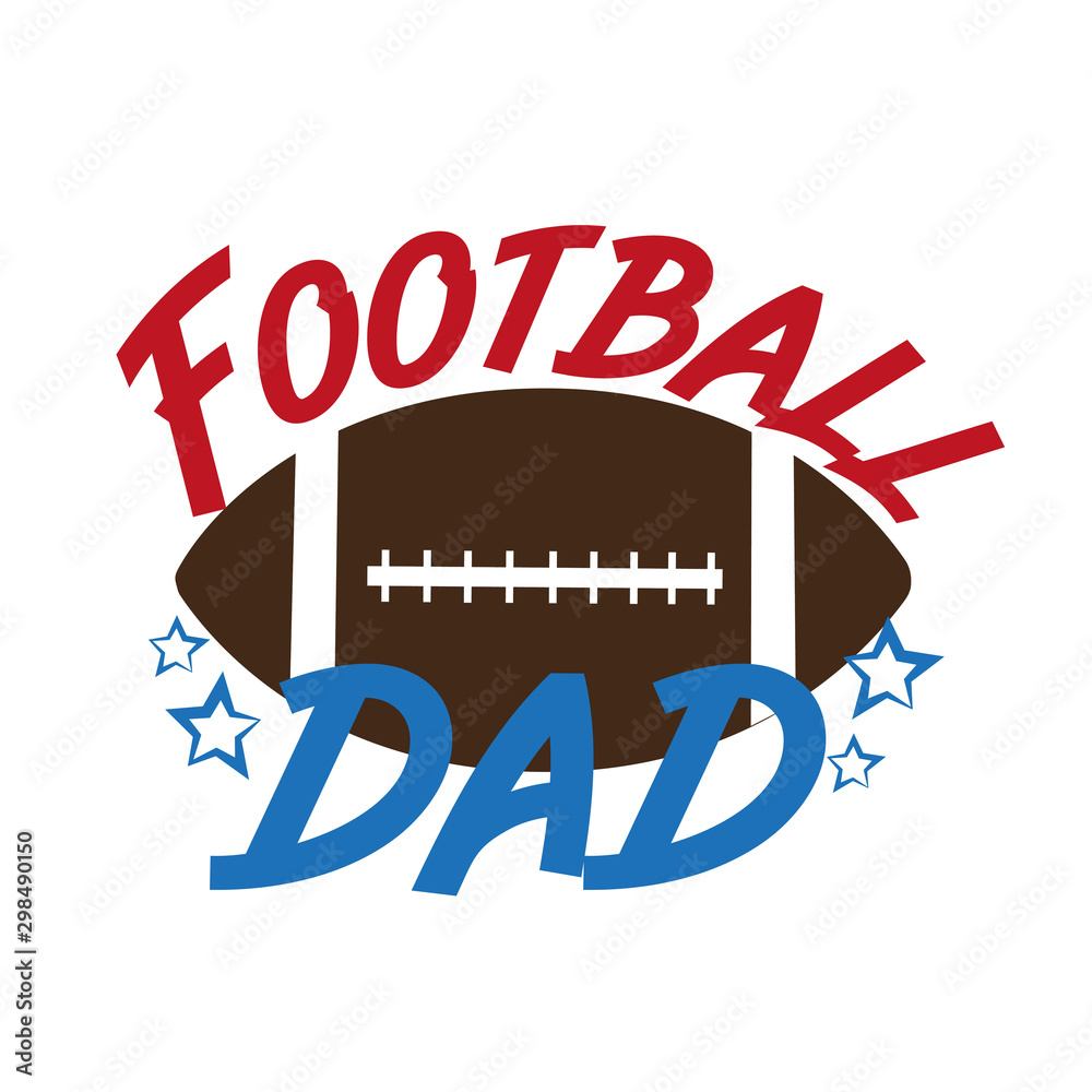 Football dad- text and american football, ball. Good for greeting card ...
