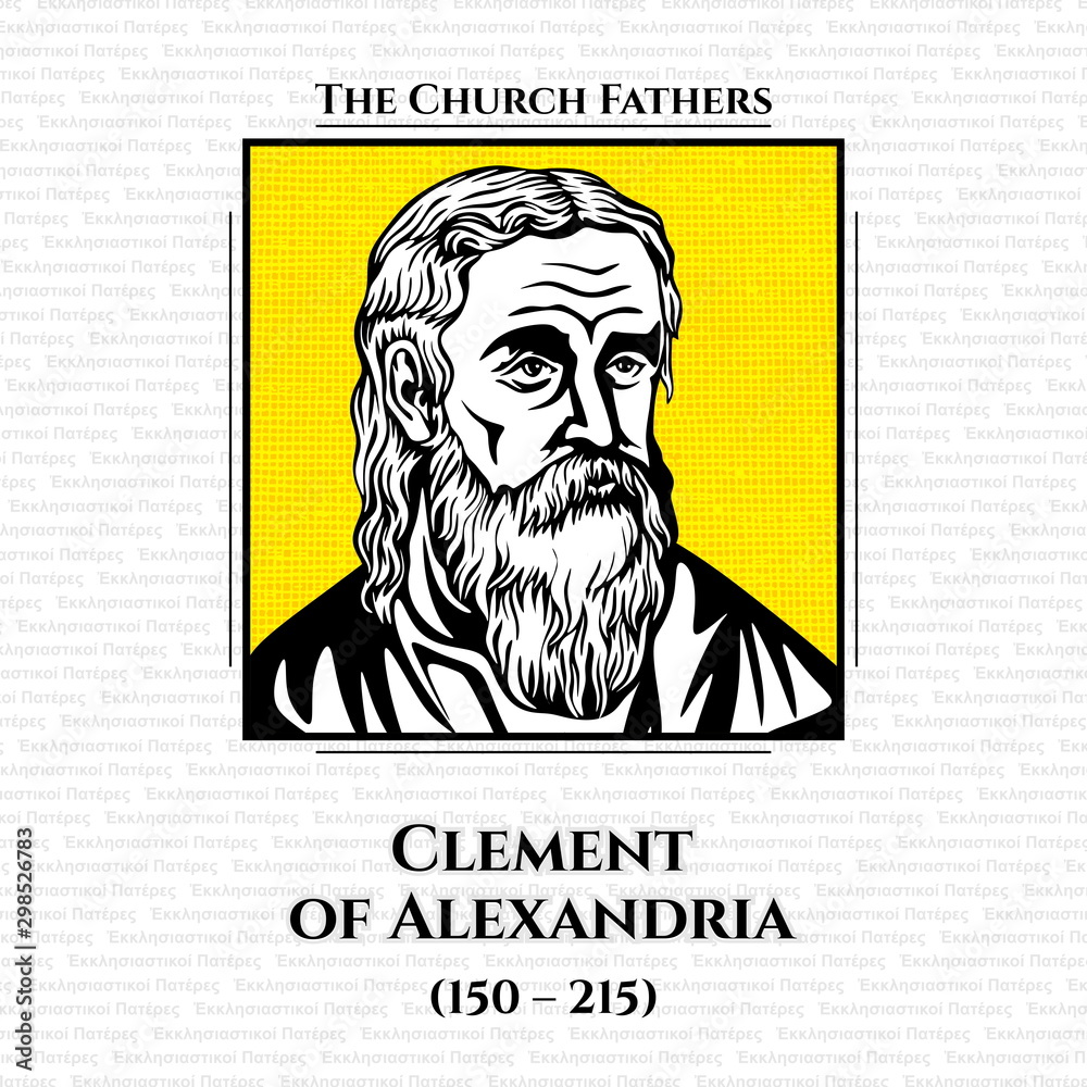 Titus Flavius Clemens, also known as Clement of Alexandria (150 – 215 ...