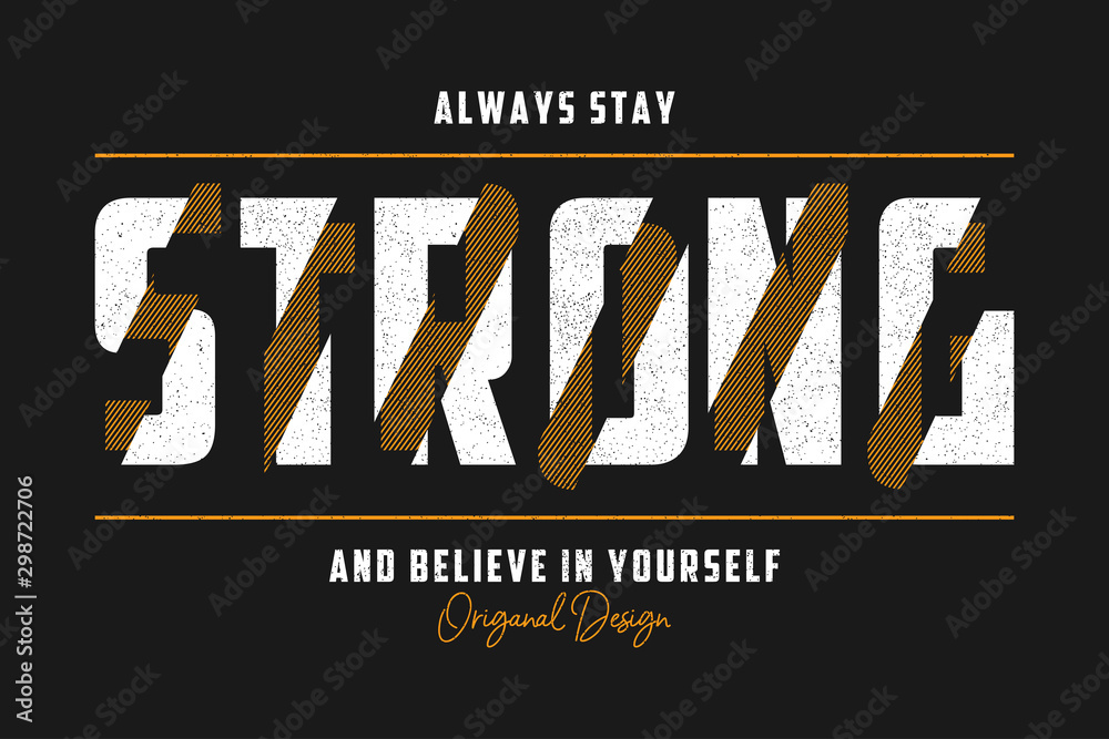 Stay Strong - typography slogan for t-shirt design. T shirt print with ...