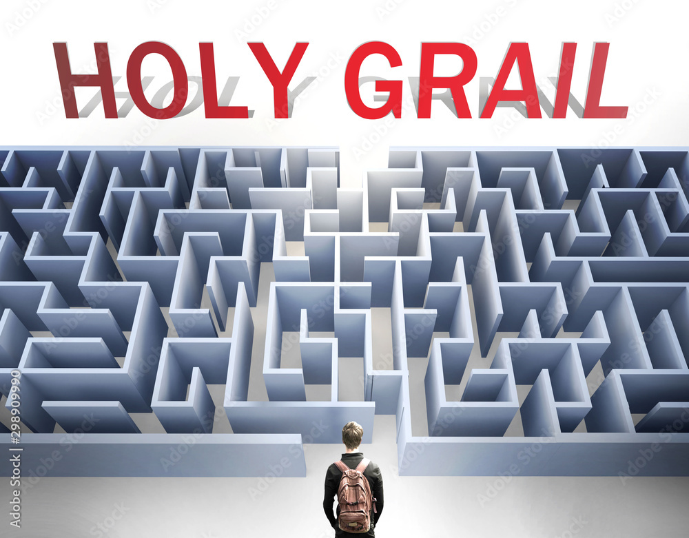 Holy grail can be hard to get - pictured as a word Holy grail and a ...