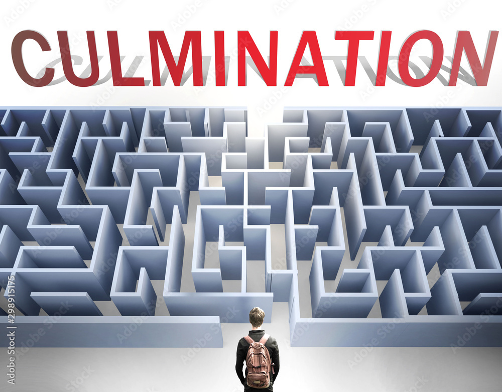 Culmination can be hard to get - pictured as a word Culmination and a ...