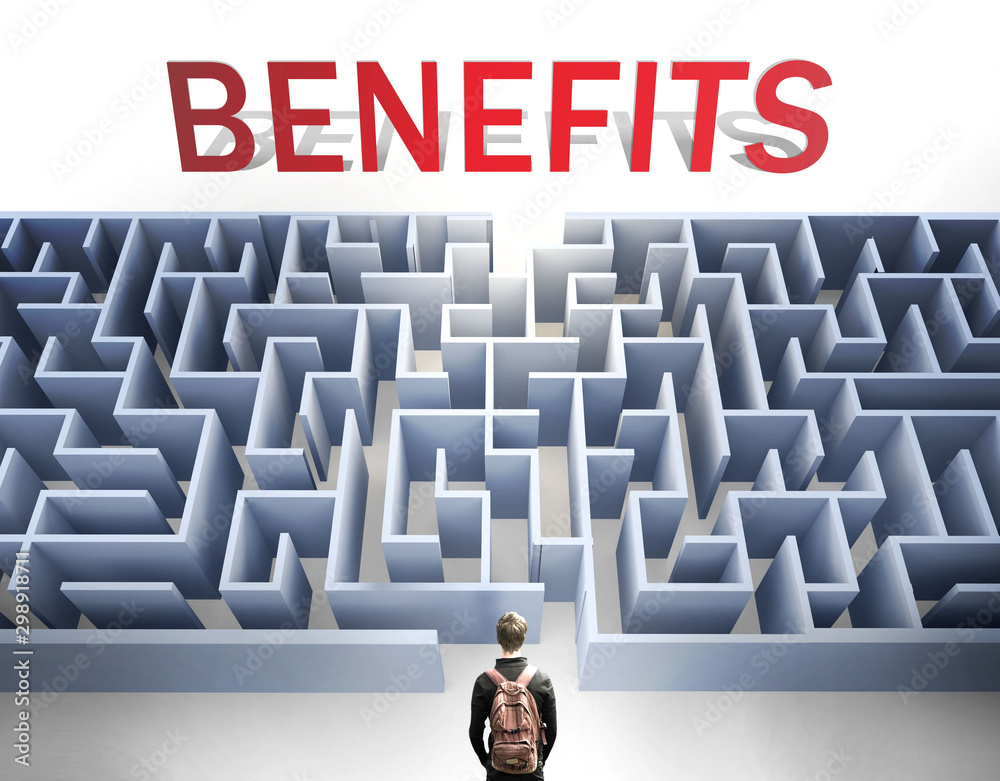 Benefits can be hard to get - pictured as a word Benefits and a maze to ...